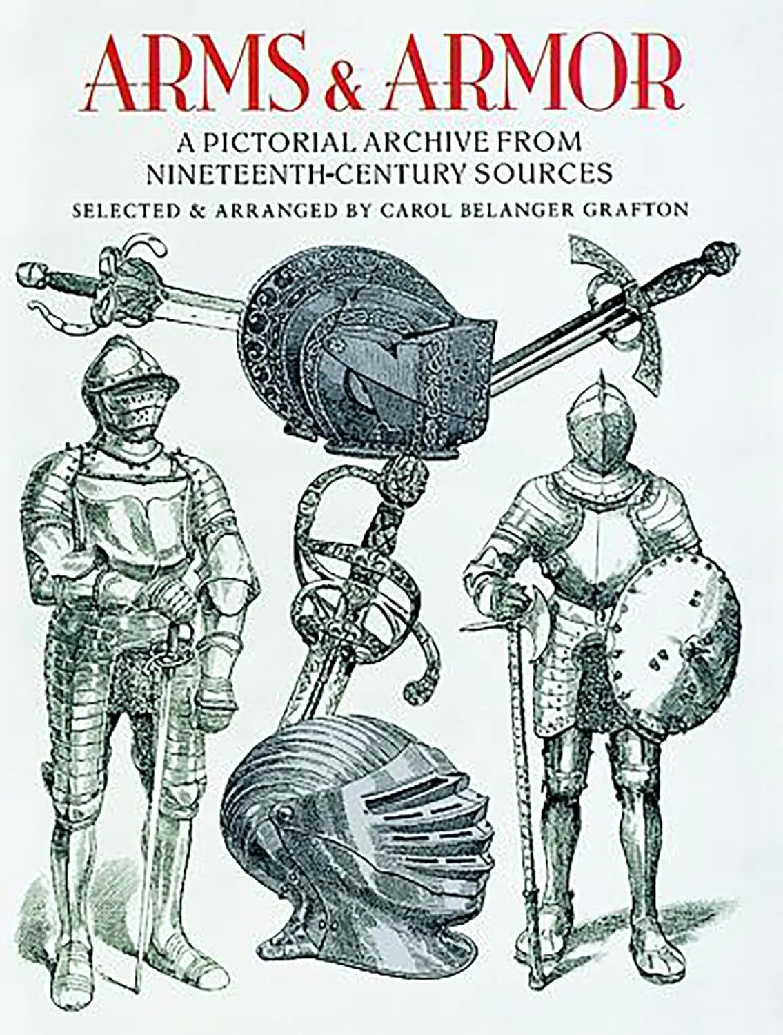 Arms and Armor: A Pictorial Archive from Nineteenth-Century Sources ...