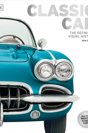 Classic Car: The Definitive Visual History By DK