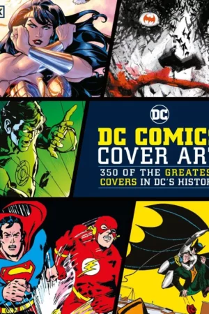 DC Comics Cover Art: 350 of the Greatest Covers in DC’s History ...