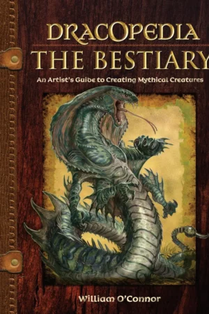Dracopedia The Bestiary: An Artist's Guide to Creating Mythical ...