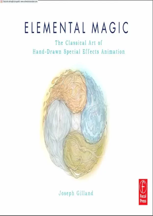 Elemental Magic: The Art Of Special Effects Animation By Joseph Gilland