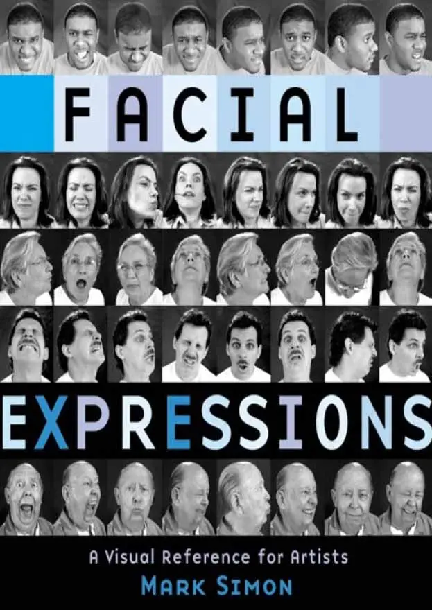 Facial Expressions: A Visual Reference For Artists By Mark Simon